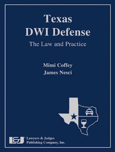 Texas DWI Defense: The Law and Practice with DVD: Mimi Coffey, James ...