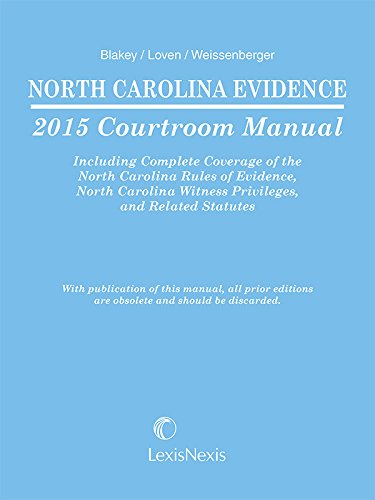 North Carolina Evidence Courtroom Manual, 2015 Edition: Glen ...