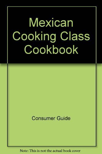 Mexican Cooking Class Cook Book: Consumer Guide: 9780517435441: Amazon ...