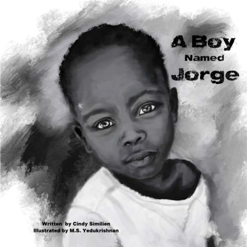 A Boy Named Jorge: Similien, Cindy, Yedukrishnan, M.S.: 9798655228078 ...