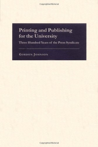 Printing and Publishing for the University of Cambridge: Three Hundred ...