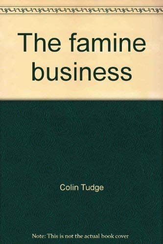 The famine business: Colin Tudge: 9780312281489: Amazon.com: Books