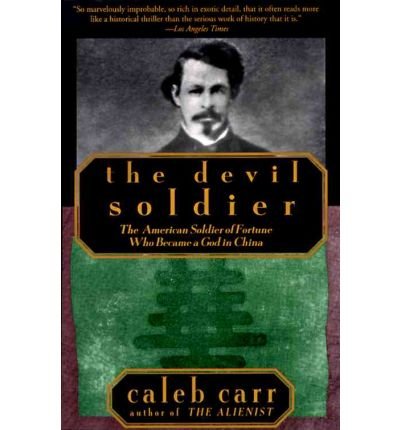 [(The Devil Soldier )] [Author: Caleb Carr] [Apr-1995]: Caleb Carr ...