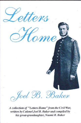 Letters home, Joel B. Baker: A collection of "letters home" from the ...