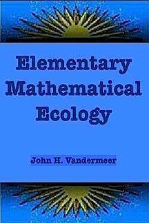 Elementary Mathematical Ecology: Vandermeer, John: 9780471081319 ...