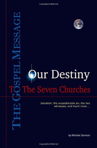 The Gospel Message: to the Seven Churches: Michael Burman ...