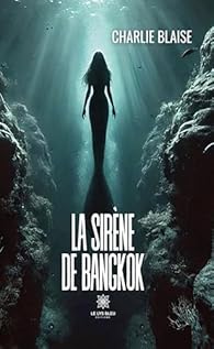 Que lire après La sirène de Bangkok - Charlie Blaise
