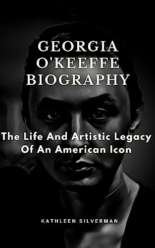 Georgia O'Keeffe Biography: The Life And Artistic Legacy Of An American ...