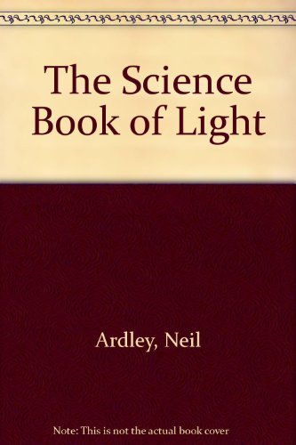 The Science Book of Light: The Harcourt Brace Science Series: Ardley ...