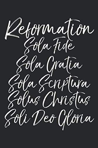 Reformation Sola Fide Sola Gratia Sola Scriptura Solus Christus Soli ...