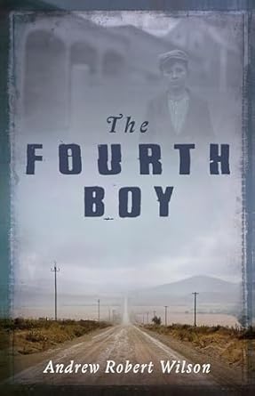 The Fourth Boy - Kindle edition by Wilson, Andrew Robert. Literature ...