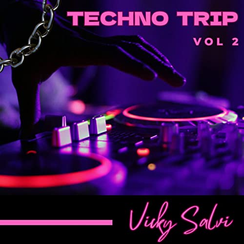 Play Techno Trip Vol. 2 by Vicky Salvi on Amazon Music