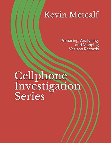 Cellphone Investigation Series: Preparing, Analyzing, and Mapping ...