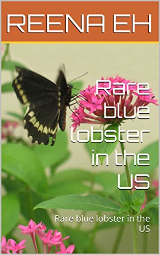 Amazon.com: Rare blue lobster in the US: Rare blue lobster in the US eBook : EH, REENA : Kindle ...