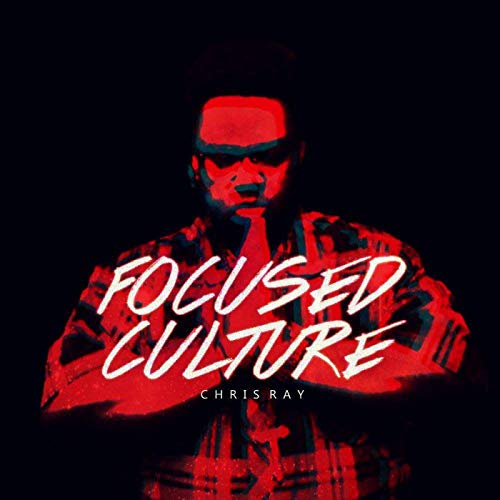 Écouter Focused Culture par Chris Ray the Rapper sur Amazon Music Unlimited