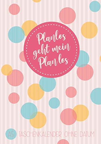 Taschenkalender ohne Datum A5, Planlos geht mein Plan los: Terminplaner ...