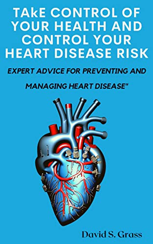 Amazon.com: Take Control of your Health and Control your Heart Disease ...