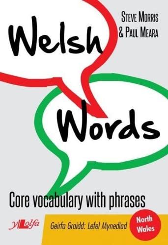 Welsh Words: Core Vocabulary with Phrases (north Wales mynediad level ...