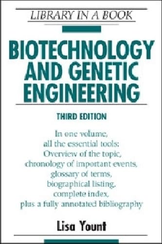 Biotechnology and Genetic Engineering (Library in a Book): Yount, Lisa ...