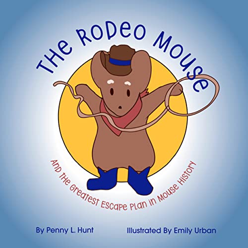 Rodeo Mouse and the Greatest Escape Plan in Mouse History - Kindle ...
