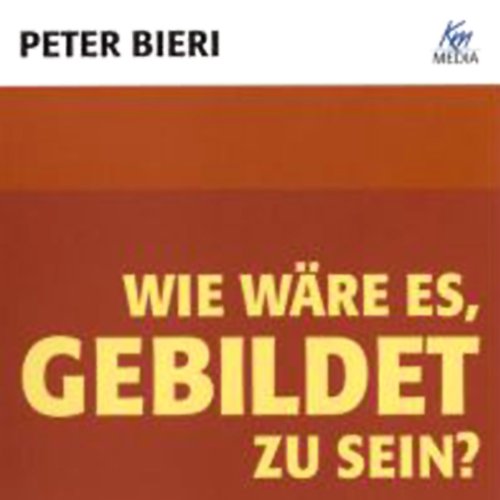 Wie wollen wir leben? (Hörbuch-Download): Peter Bieri, Peter Bieri ...