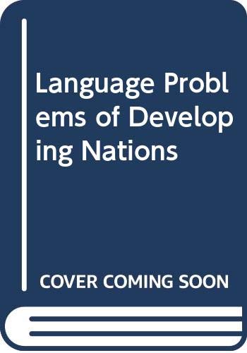 Language Problems of Developing Nations: Fishman, Joshua A ...