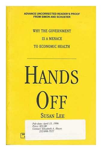 Hands off : why the Government is a Menace to Economic Health / Susan ...