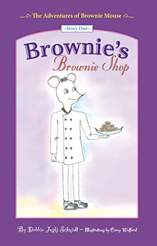 The Adventures of Brownie Mouse: Story One: Brownie's Brownie Shop ...