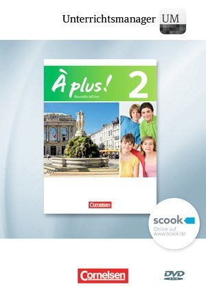 À plus! Nouvelle édition. Band 2. Unterrichtsmanager. Vollversion auf ...