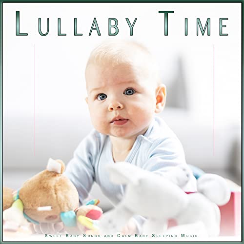 Play Lullaby Time: Sweet Baby Songs and Calm Baby Sleeping Music by ...