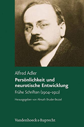 Persönlichkeit und neurotische Entwicklung. Frühe Schriften (1904-1912 ...