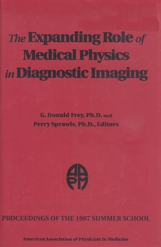 The Expanding Role of Medical Physics in Diagnostic Imaging (AAPM ...