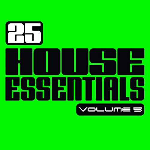 Amazon.com: 25 House Essentials, Vol. 5 : VARIOUS ARTISTS: Digital Music