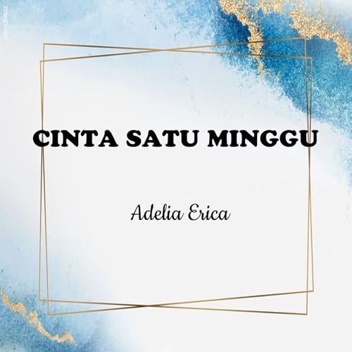 Amazon MusicでAdelia EricaのCinta Satu Mingguを再生する
