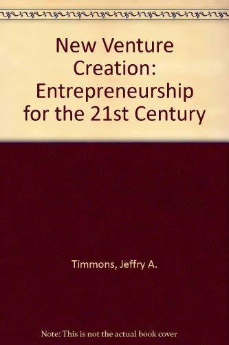 New Venture Creation: Entrepreneurship for the 21st Century: Timmons ...