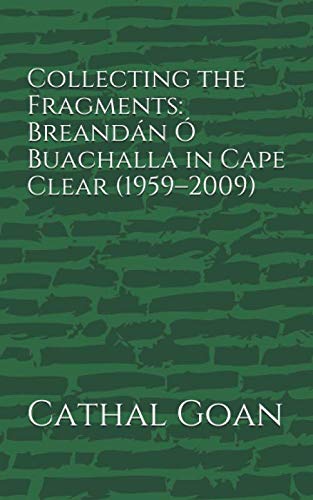 Collecting the Fragments: Breandan O Buachalla in Cape Clear (1959–2009 ...