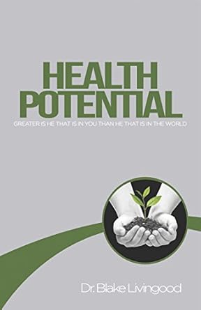 Health Potential: Dr. Blake Livingood: 9780997062106: Amazon.com: Books