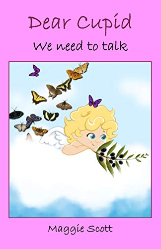 Dear Cupid, We need to talk: Fun romantic comedy! Does Cupid help or ...