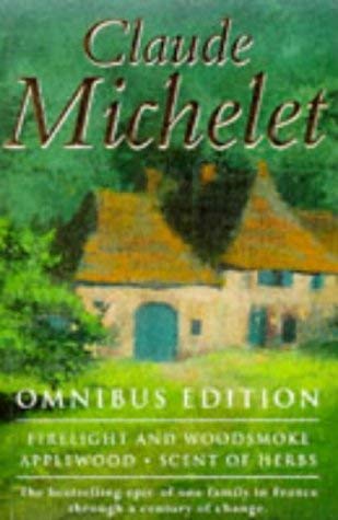 Claude Michelet Omnibus: Firelight and Woodsmoke; Applewood; Scent of ...
