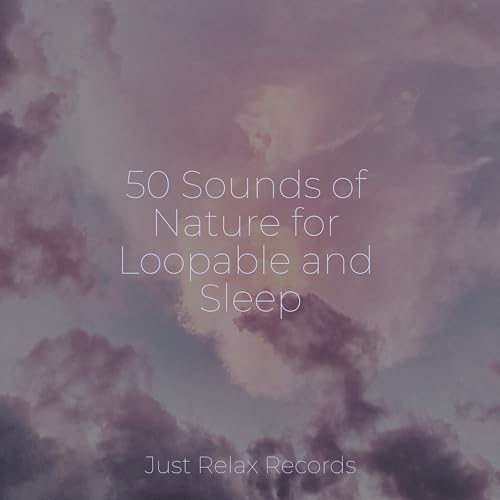 50 Sounds of Nature for Loopable and Sleep by Musica para Dormir Dream ...