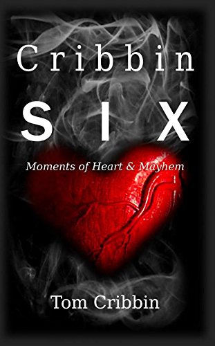 Cribbin Six - Moments of Heart & Mayhem : Tom Cribbin, Krystal Butler ...
