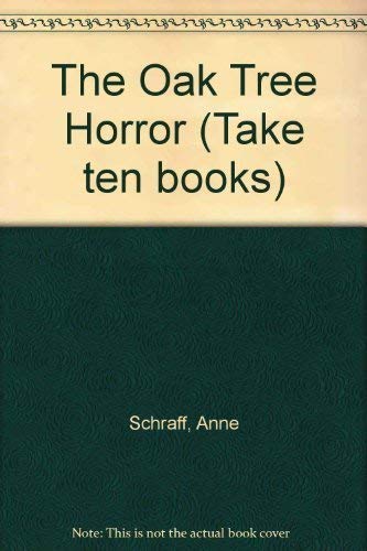 The oak tree horror (Take ten books): Schraff, Anne: 9781586590734 ...