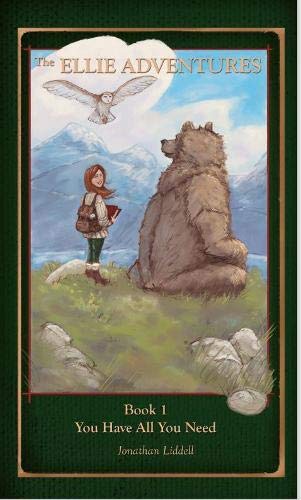 The Ellie Adventures Book One: You Have All You Need: 1 : Liddell ...