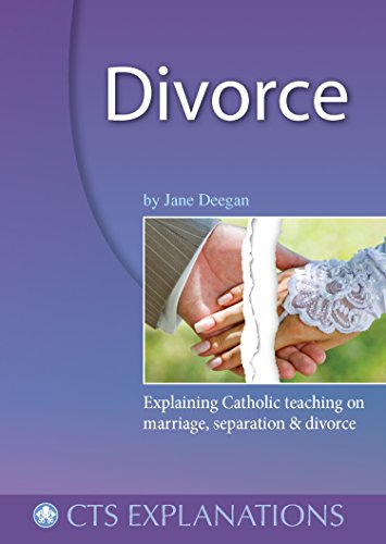 Divorce: Explaining Catholic Teaching on Marriage, Separation and ...