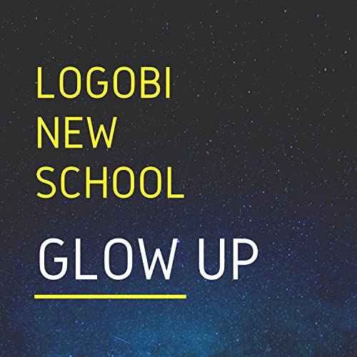 LOGOBI NEW SCHOOL (GLOW UP) (REMIX) by Composed Promotions on Amazon ...