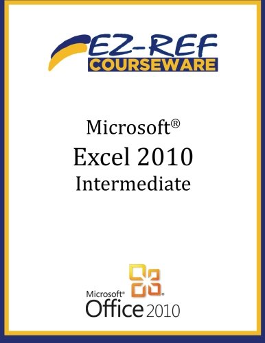 Microsoft Excel 2010 - Intermediate: (Student Manual): Courseware, EZ ...