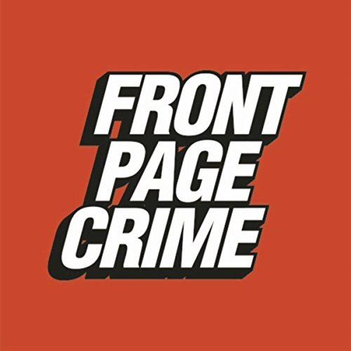 Amazon.co.jp: Front Page Crime : FRONT PAGE CRIME: デジタルミュージック