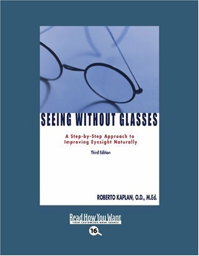 Buy Seeing Without Glasses: A Step-by-step Approach to Improving ...