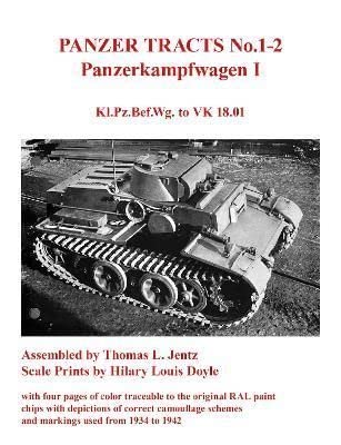 Panzer Tracts No.1-2: Panzerkampfwagen I - Kl.Pz.Bef.Wg. to VK 18.01 ...