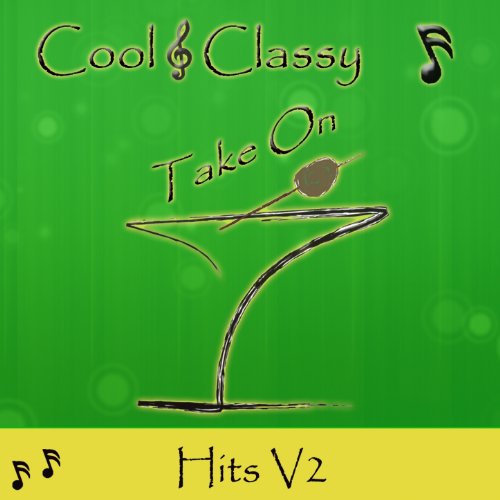 Play Cool & Classy: Take On Hits, Vol. 2 by Cool & Classy on Amazon Music